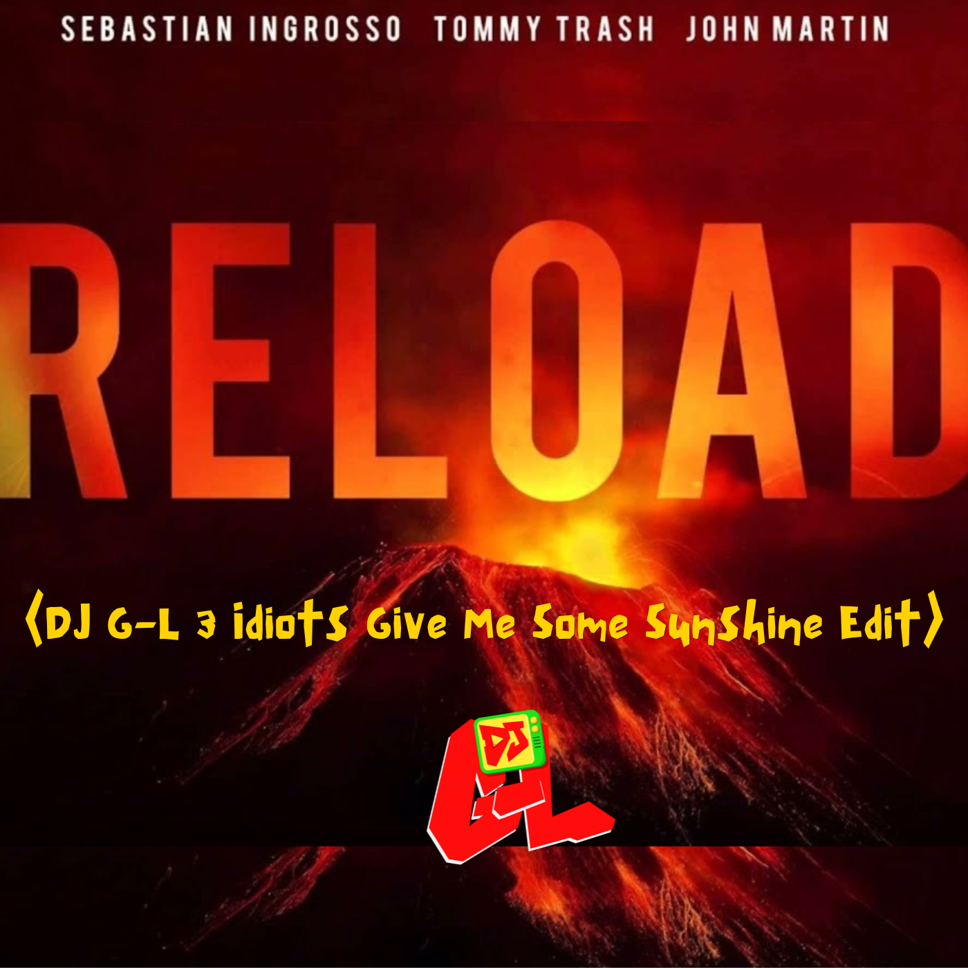 Reload x Give Me Some Sunshine (GL Edit) by Sebastian Ingrosso x ...