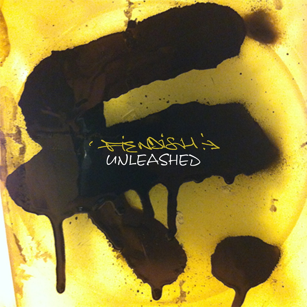 UNLEASHED by FIENDISH