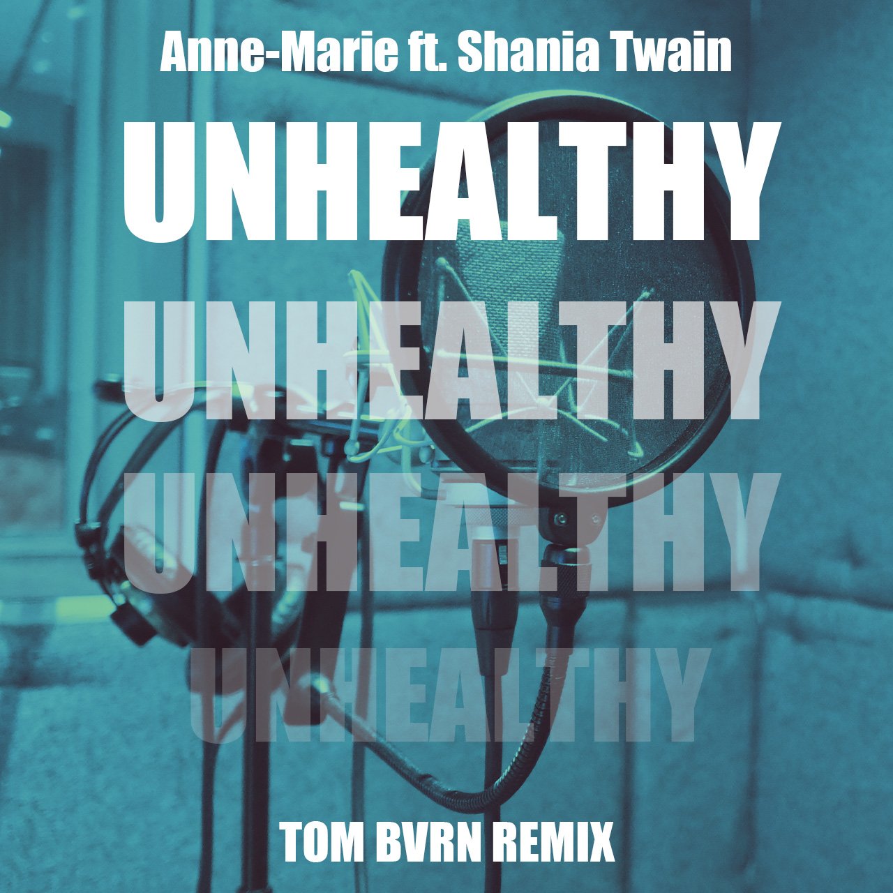UNHEALTHY (TOM BVRN Remix) by Anne-Marie ft. Shania Twain | Free ...