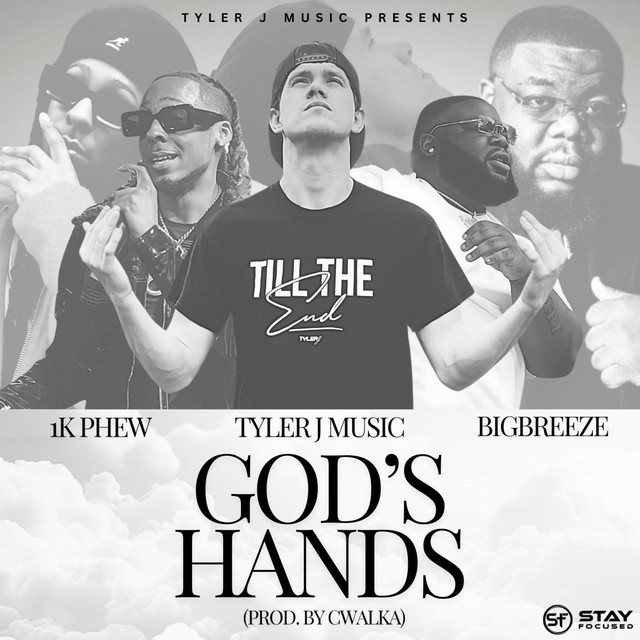 God's Hands by Tyler J Music, 1K Phew, BigBreeze