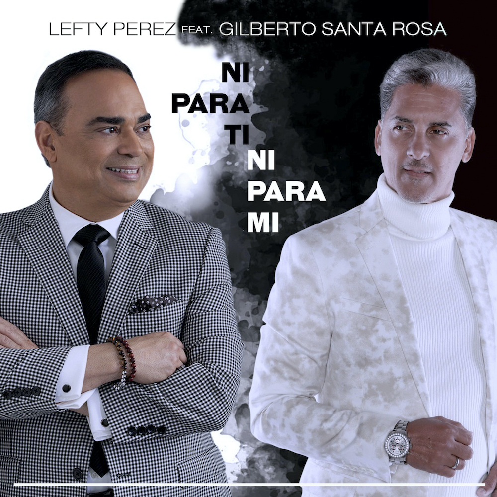Ni para Ti, Ni para Mi by Lefty Perez, Gilberto Santa Rosa