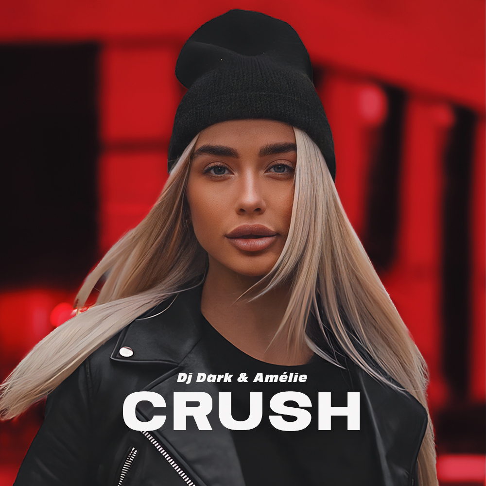 Crush by Dj Dark & Amélie | Free Download on Hypeddit