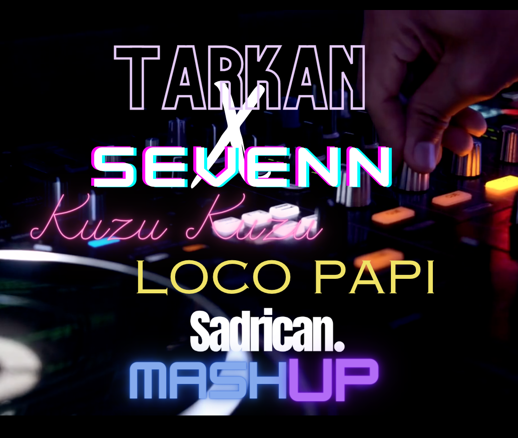 Tarkan x Sevenn - Kuzu Kuzu Loco Papi (Sadrican Mashup) by Sadrican ...
