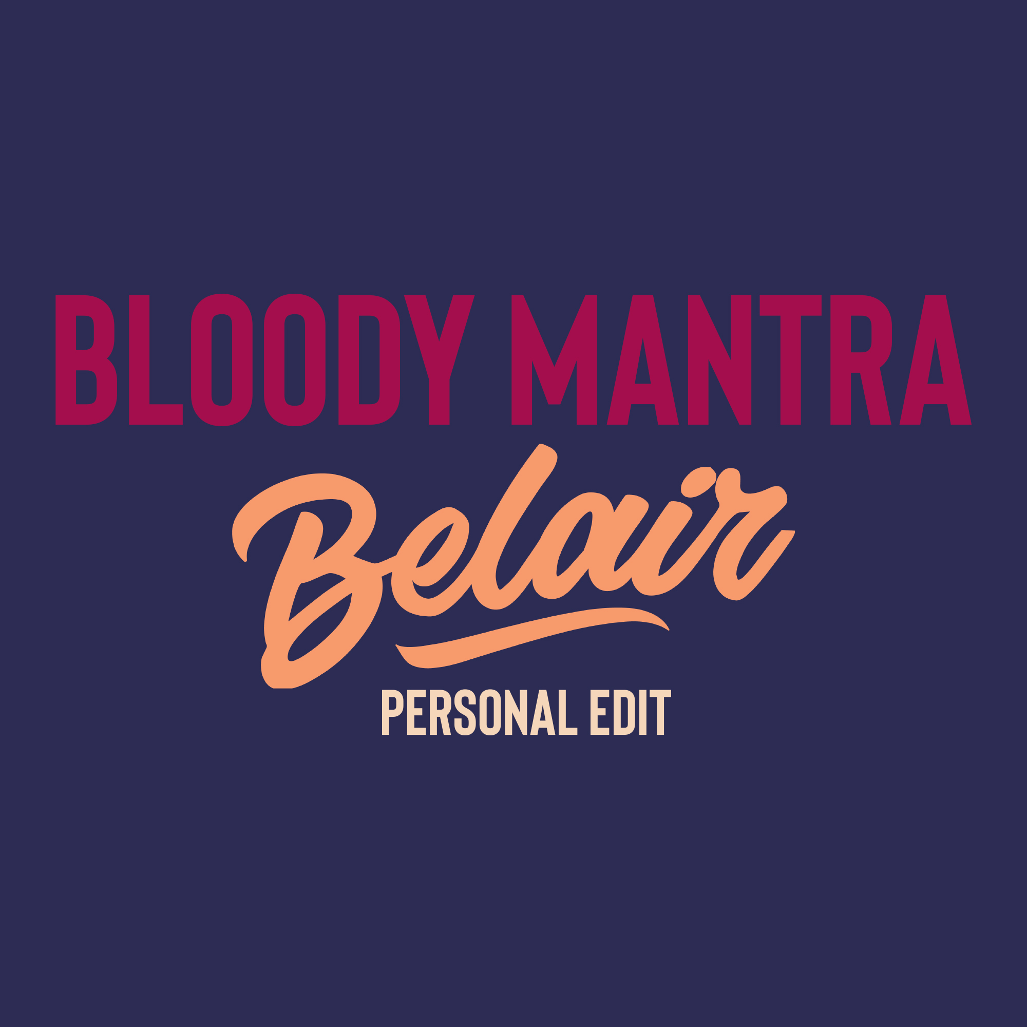 BLOODY MARY X MANTRA Belair Personal Edit by Belair | Free Download on ...