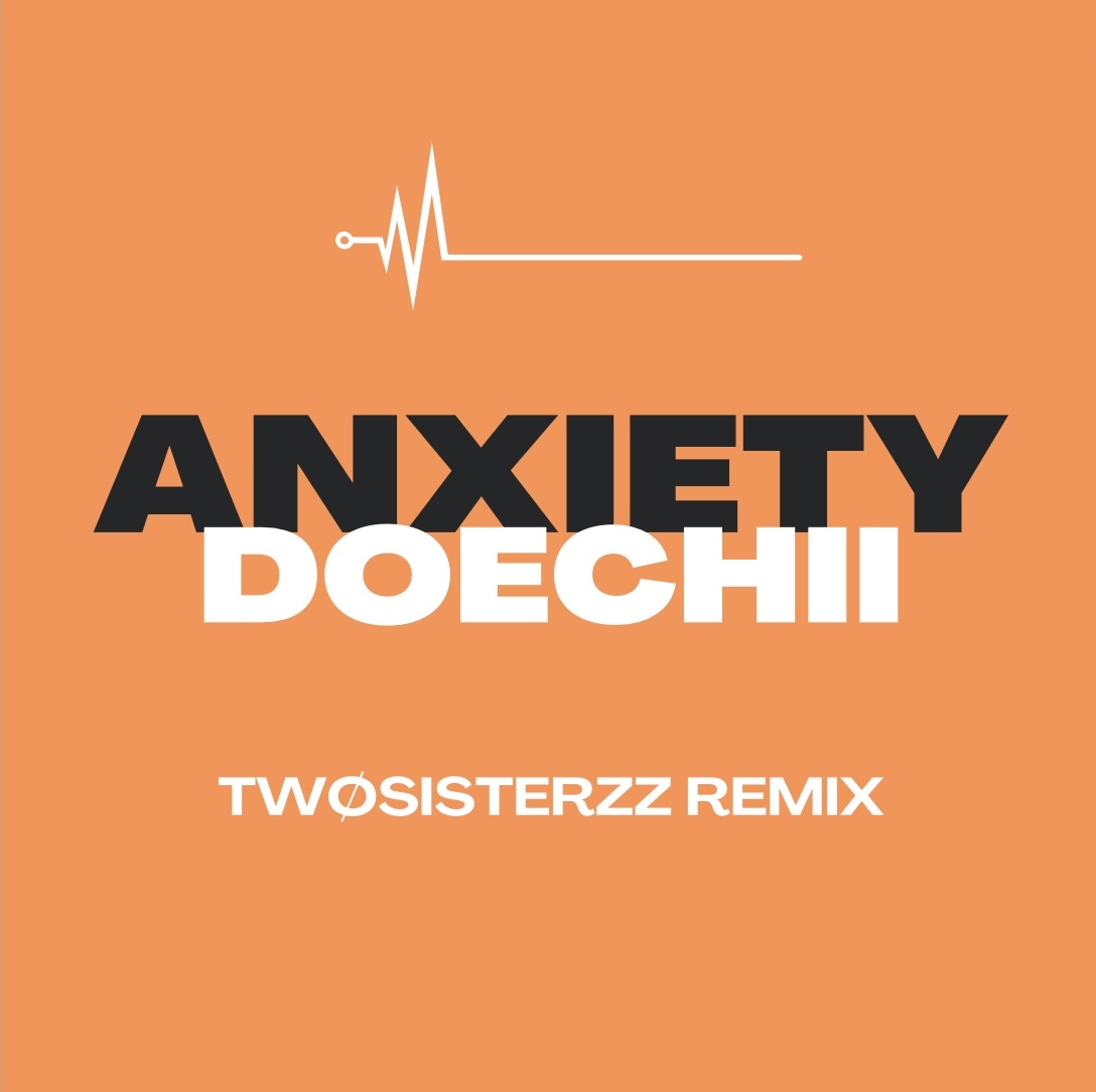 DOECHII - ANXIETY (TWOSISTERZZ REMIX) by TwoSisterzz | Free Download on ...
