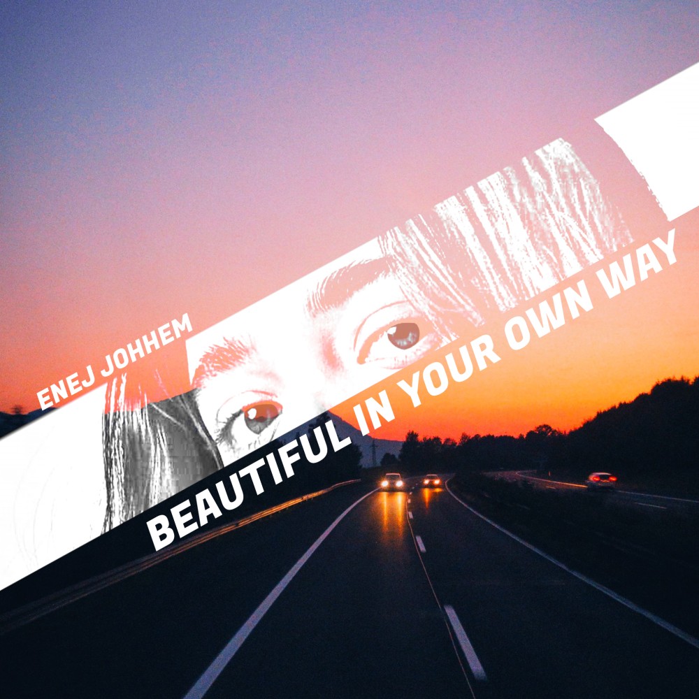 Beautiful In Your Own Way by Enej Johhem