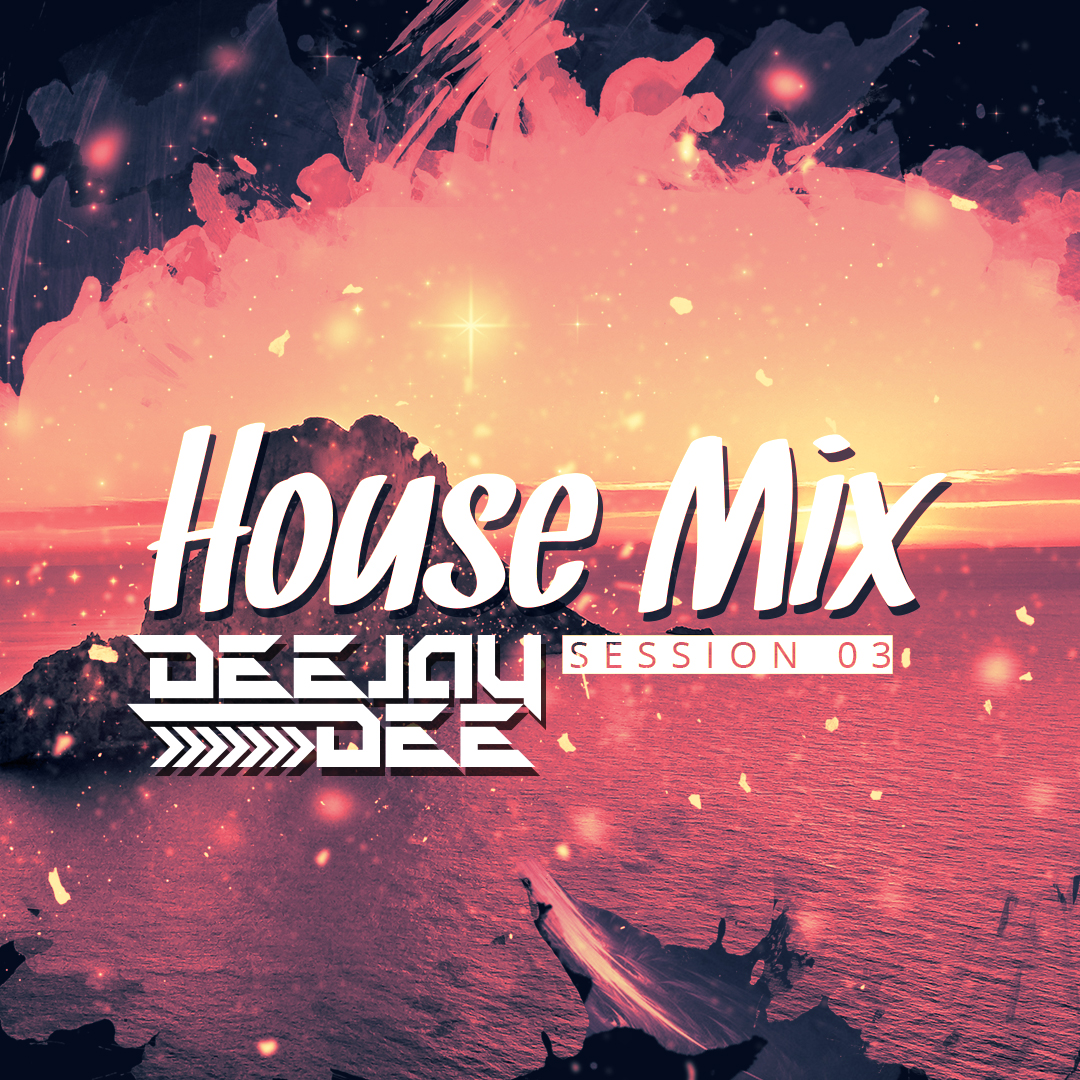 House Mix #3 by Deejay Dee