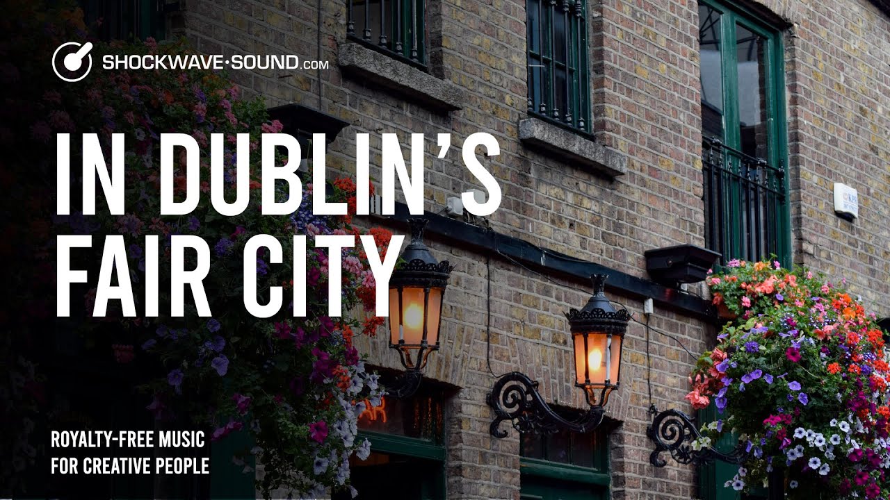 In Dublins Fair City (Royalty Free Music) by Bjorn Lynne @Shockwave ...