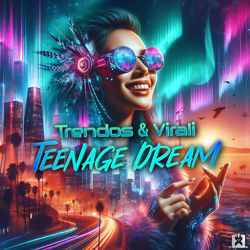 Teenage Dream (Techno) (SINGLE) by Trendos & Virali