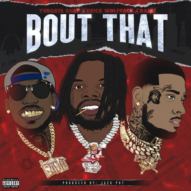 Bout That by Yungsta Guap, Brick WolfPack, Rahli