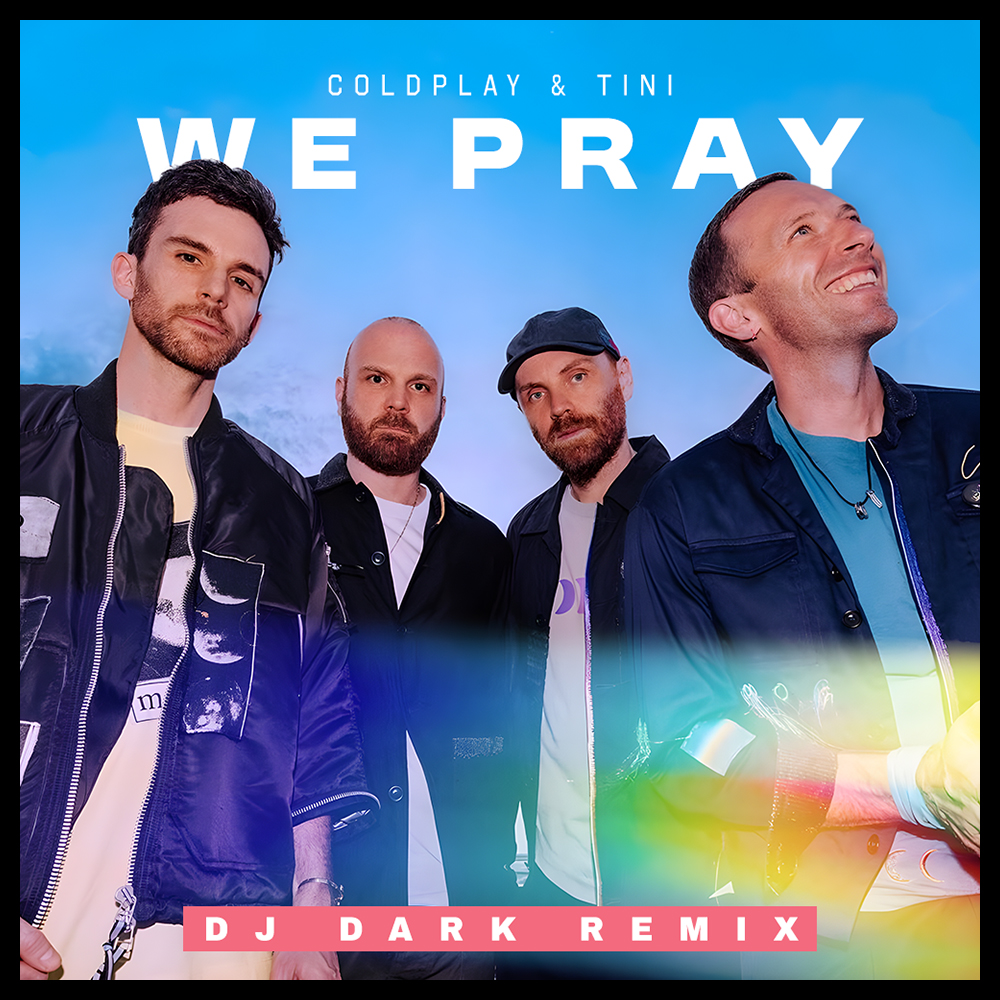 WE PRAY (Dj Dark Remix) by Coldplay & TINI | Free Download on Hypeddit