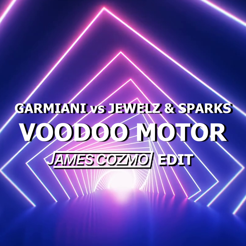 Voodoo Motor (James Cozmo Edit) by Garmiani vs Jewelz & Sparks | Free ...