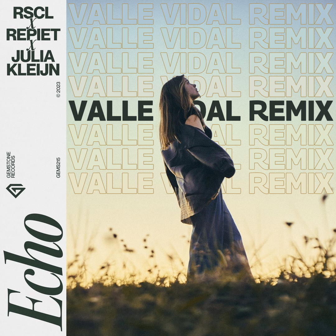 Echo (Valle Vidal Remix) - RSCL, Repiet, and Julia Kleijn by Valle Vidal | Free Download on Hypeddit