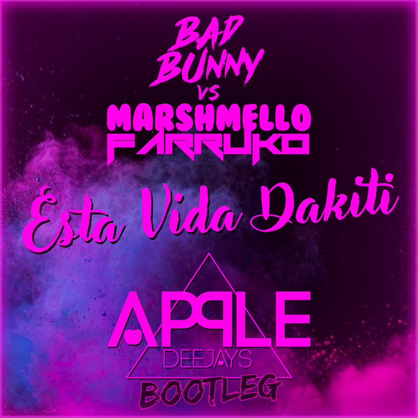 Esta Vida Dakiti (Apple Dj's Bootleg) by Marshmello, Farruko Vs Bad Bunny | Free Download on ...