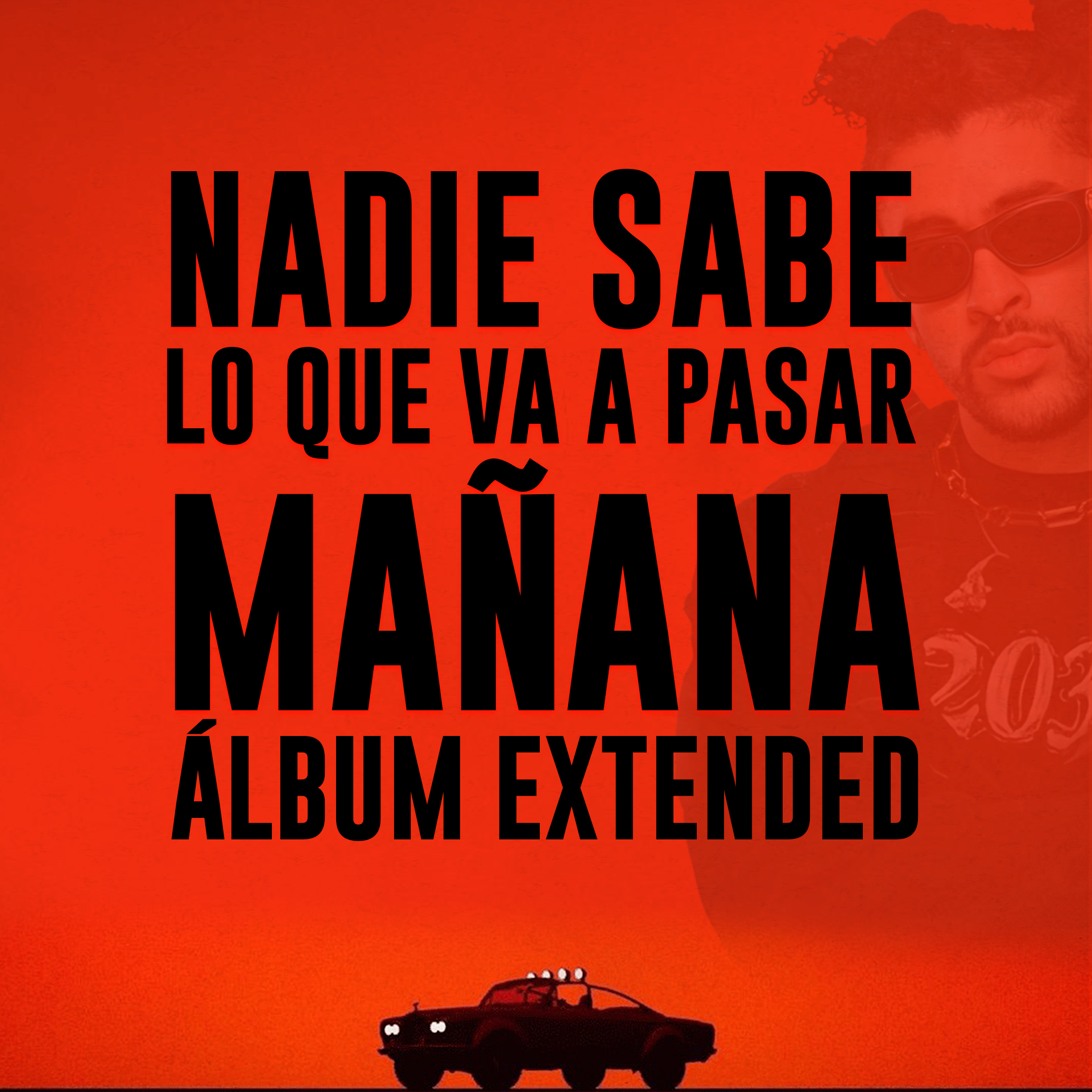 NADE SABE LO QUE VA A PASAR MAÑANA (Album Extended) by Bad Bunny | Hypeddit