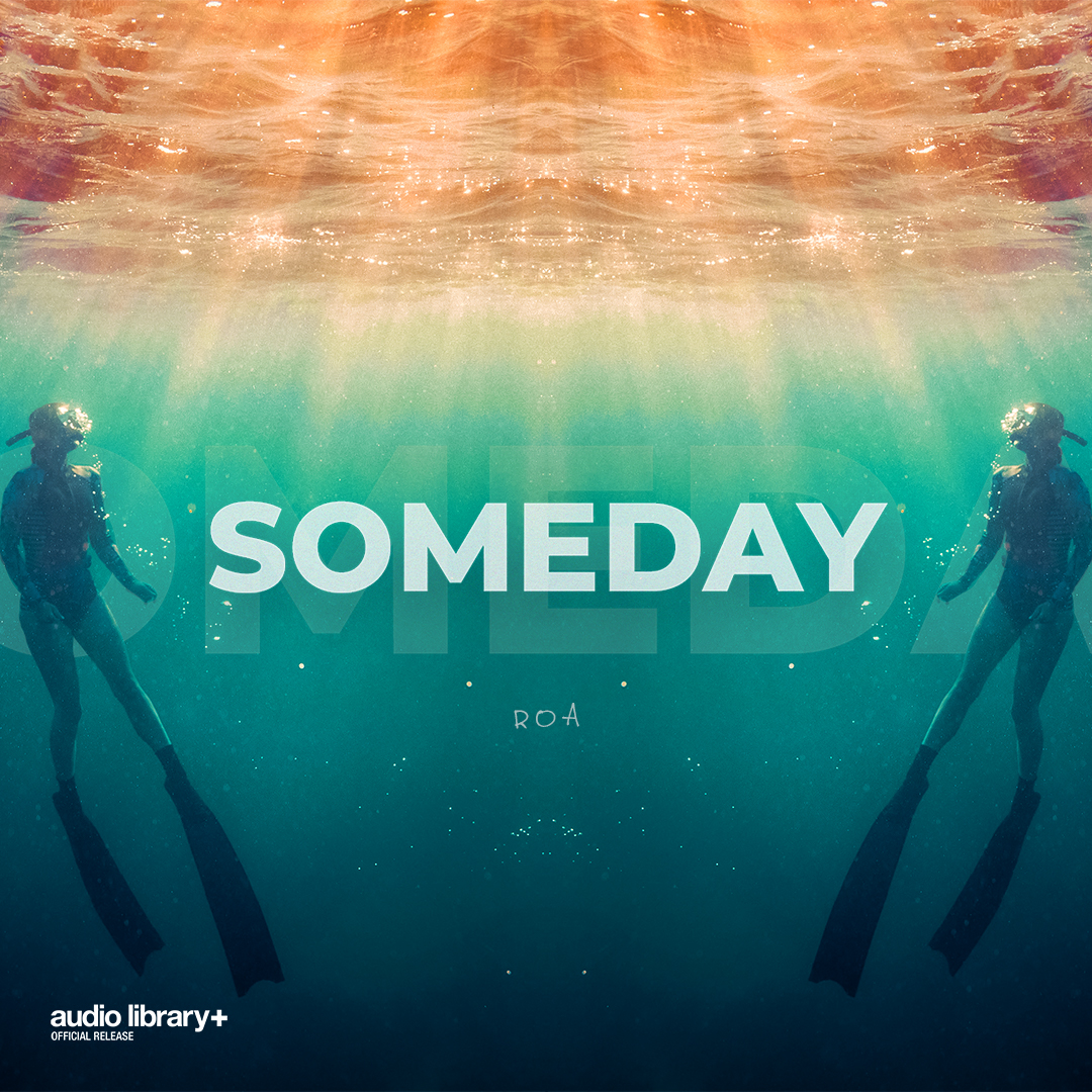Someday [Audio Library Release] · Free Copyright-Safe Music by Roa ...
