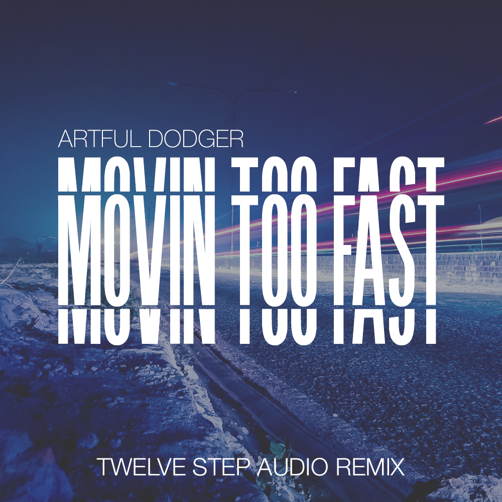 Artful Dodger - Movin' Too Fast (Twelve Step Audio Remix) *FREE DOWNLOAD* by Twelve Step Audio ...