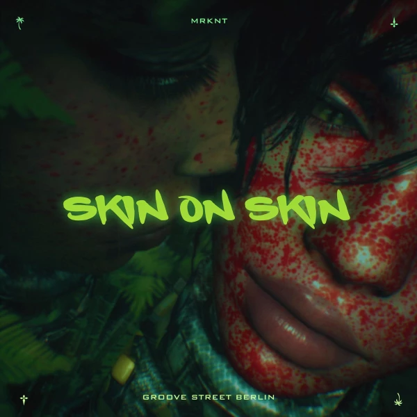 MRKNT - SKIN ON SKIN by Groove Street Berlin | Free Download on Hypeddit