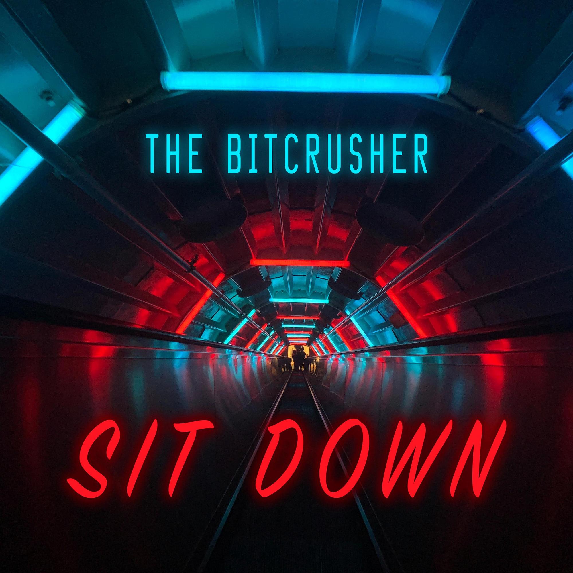 Sit Down by The Bitcrusher