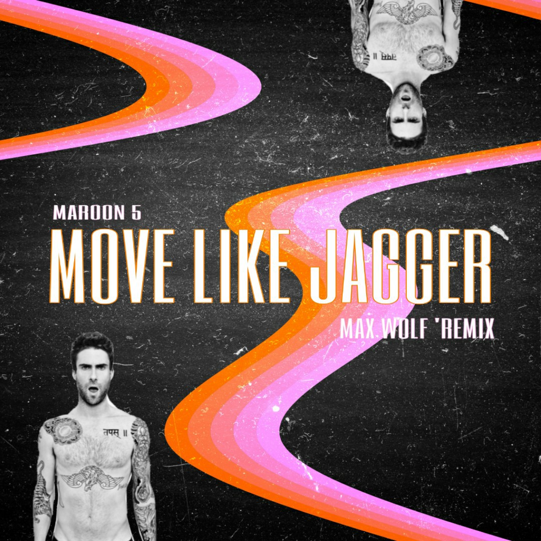 Moves like jagger - Maroon 5 ( MaX WolF Remix ) by Max Wolf | Free ...