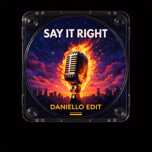 SAY IT RIGHT (DANIELLO EDIT) by DANIELLO | Free Download on Hypeddit