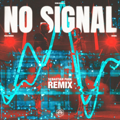 No Signal (Sebastian Park Remix) by Don Diablo | Free Download on Hypeddit