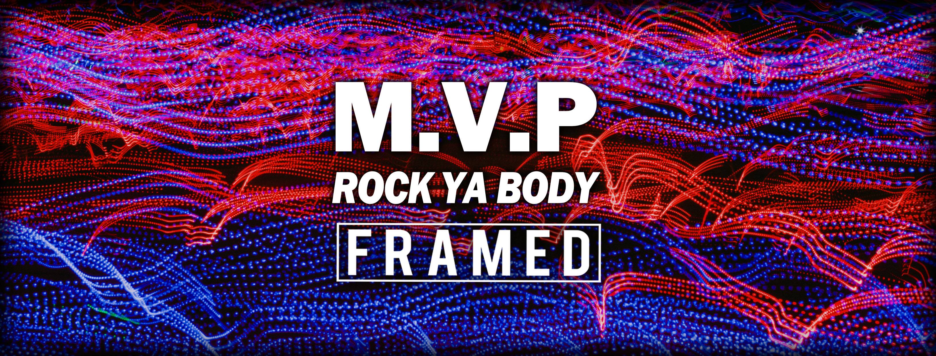 Rock Ya Body FRAMED by M.V.P. | Free Download on Hypeddit