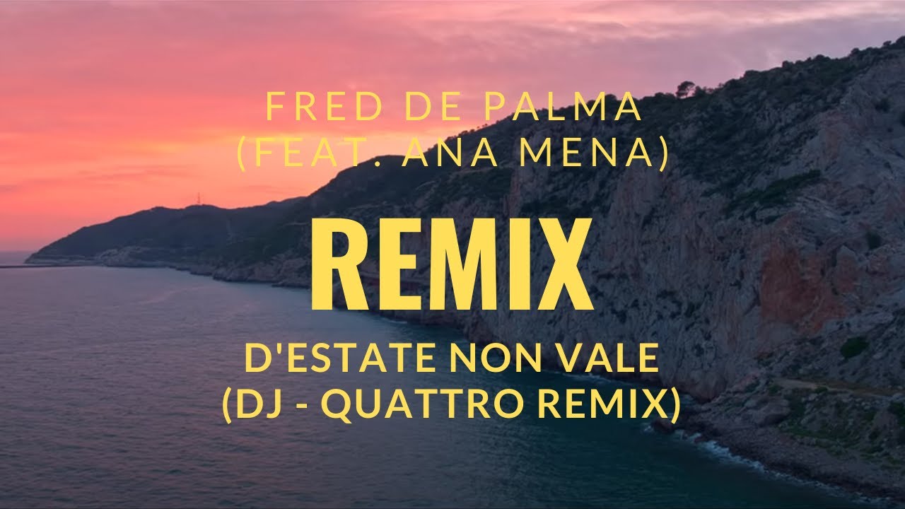 D'Estate non vale (DJ - Quattro Remix) by Fred De Palma (feat. Ana Mena ...