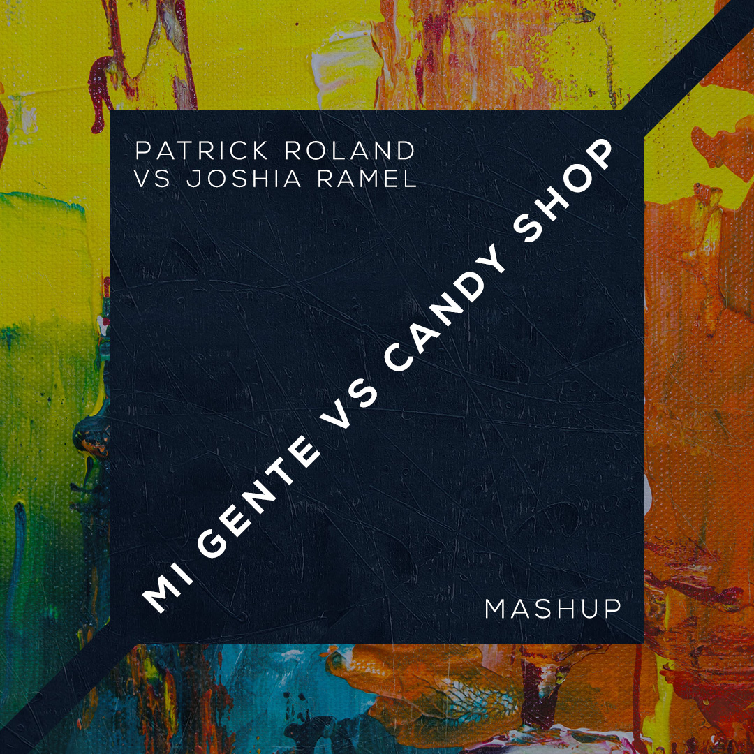 Mi Gente vs Candy Shop (Mashup) by Patrick Roland vs Joshia Ramel ...
