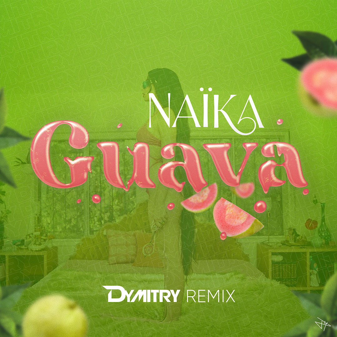 Guava (Dymitry Remix) by Naïka | Free Download on Hypeddit