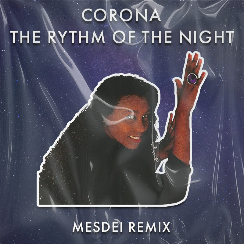 Corona - The Rythm Of The Night (MESDEI Remix) by MESDEI | Free Download on Hypeddit