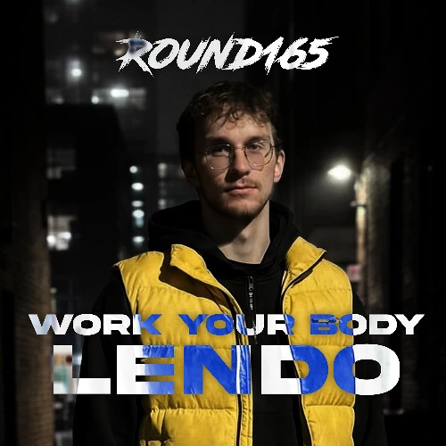 LENDO - WORK YOUR BODY by Round165 | Free Download on Hypeddit