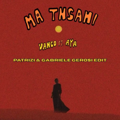 Vanco & Aya - Ma Tnsani (Yalla Habibi) (Patrizi & Gabriele Gerosi EDIT ...