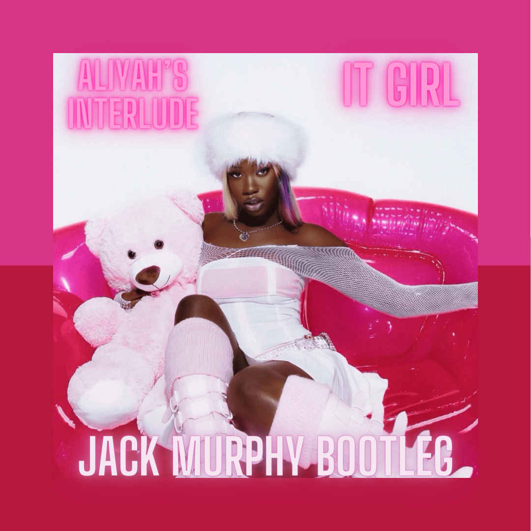 It Girl (Jack Murphy Bootleg) by Aliyah's Interlude | Free Download on Hypeddit