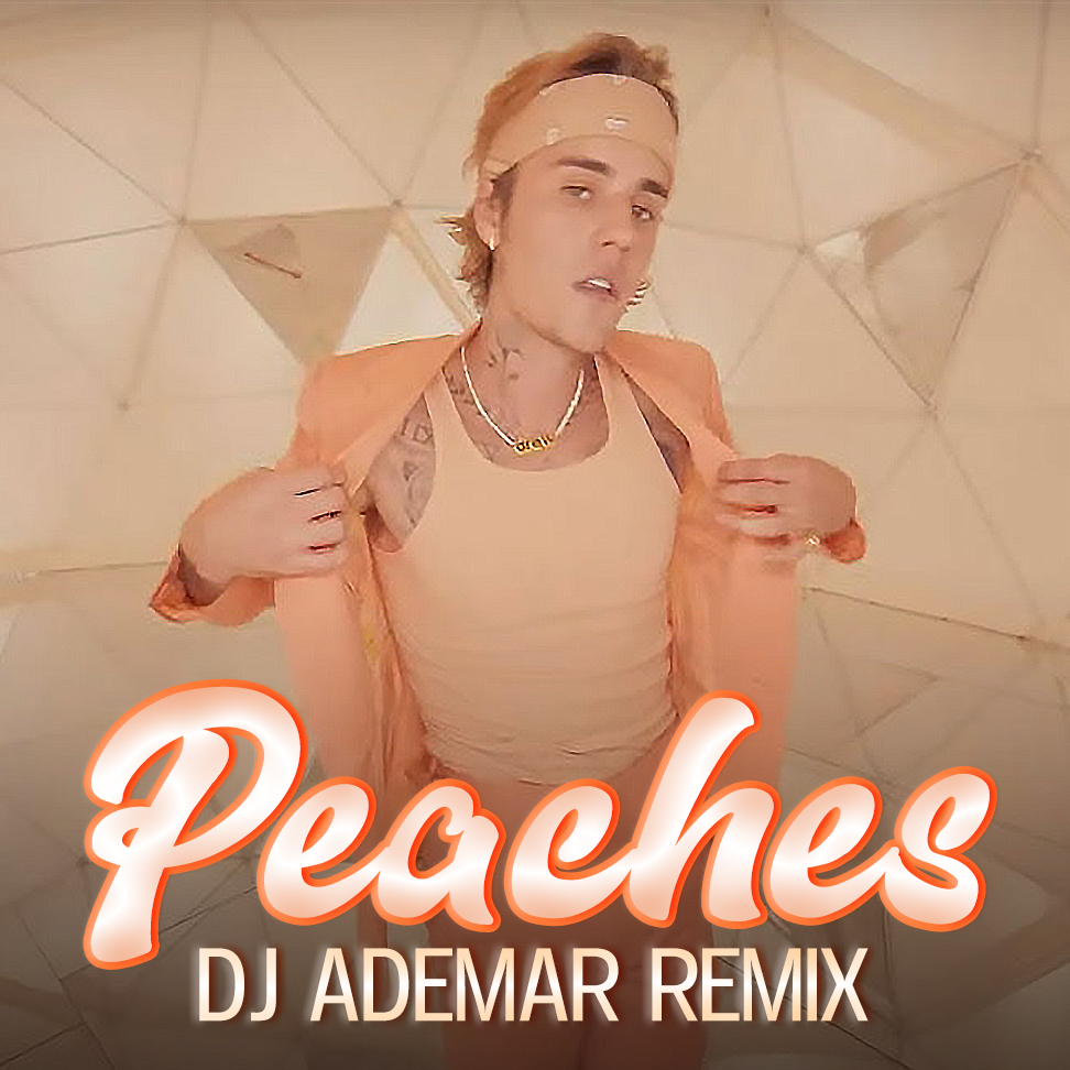 Peaches (DJ ADEMAR REMIX) by Justin Bieber | Free Download on Hypeddit