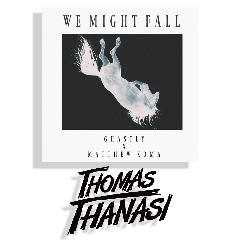 We Might Fall (Thomas Thanasi Remix) by Ghastly Ft. Matthew Koma | Free ...
