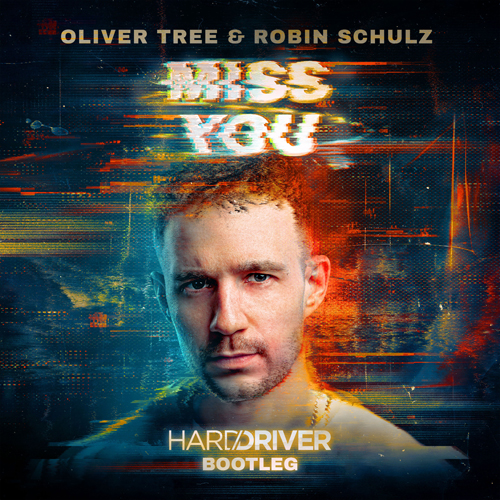Miss You (HARD DRIVER BOOTLEG) (EXTENDED MIX) by Oliver Tree & Robin ...