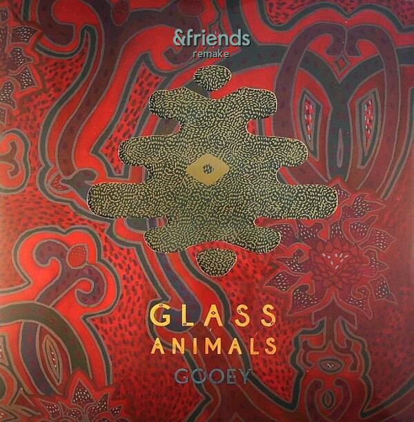 Gooey (&friends remake) by GLASS ANIMALS | Free Download on Hypeddit