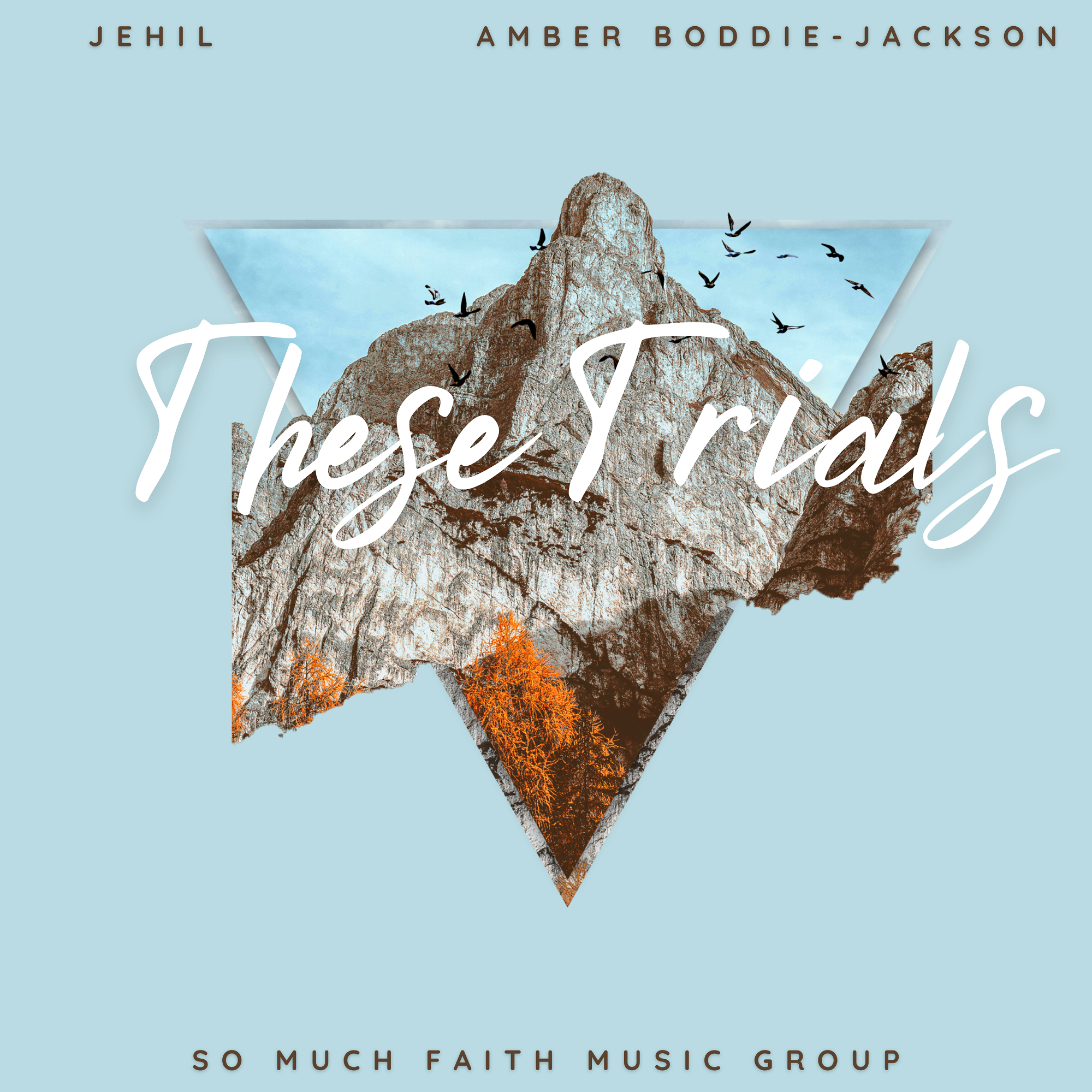 These Trials Ft. Amber Boddie Jackson by Jehil