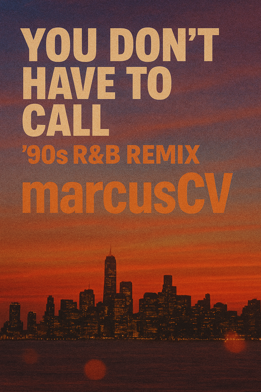 You Don’t Have to Call [90s R&B Refix] by MarcusCV | Free Download on ...