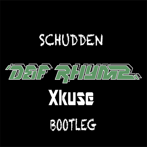 Schudden (Xkuse 2K20 Bootleg) by Def Rhymz | Free Download on Hypeddit