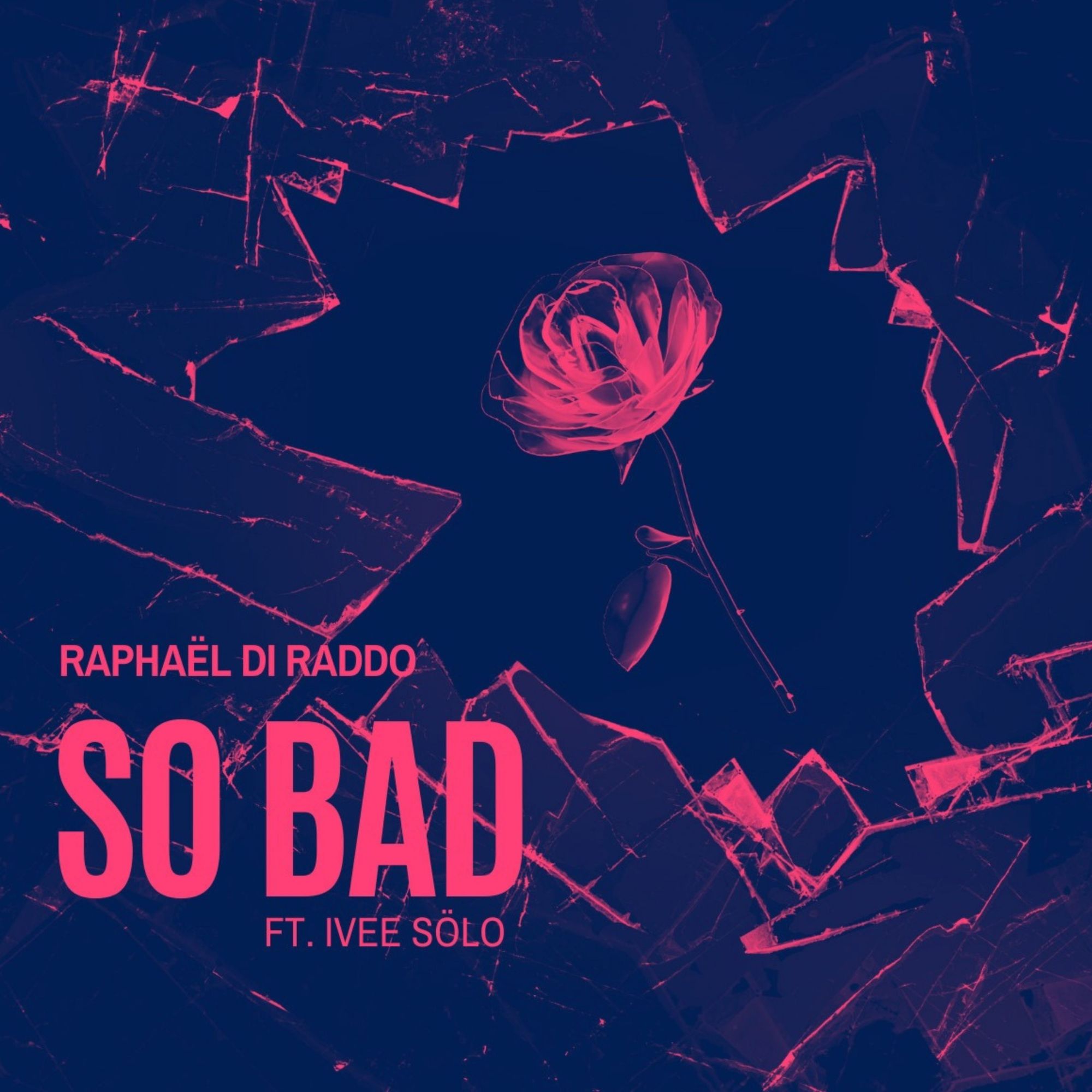 So Bad by Raphaël Di Raddo FT. Ivee Sölo