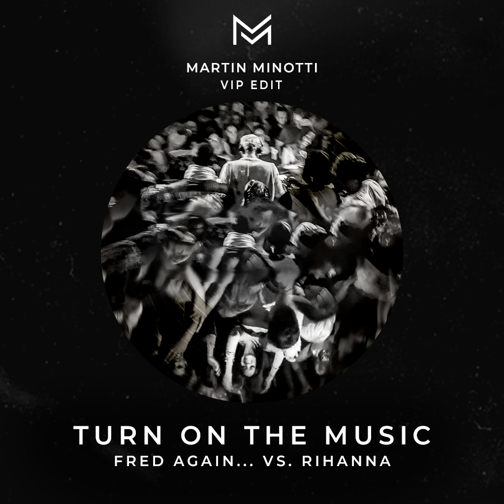 Turn On The Music (Martin Minotti Mashup) by Fred Again vs. Rihanna ...