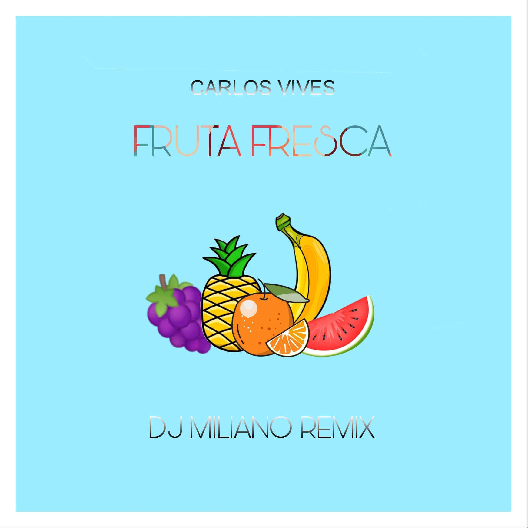 Carlos Vives - Fruta Fresca (DJ Miliano Remix) by DJ Miliano | Free ...