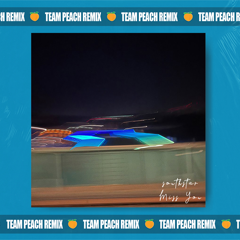 southstar - Miss You (TEAM PEACH Remix) by TEAM PEACH | Hypeddit