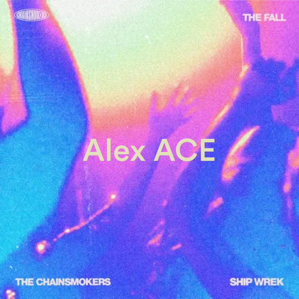 The Chainsmokers – The Fall (Alex ACE Remix) by Alex ACE | Free ...
