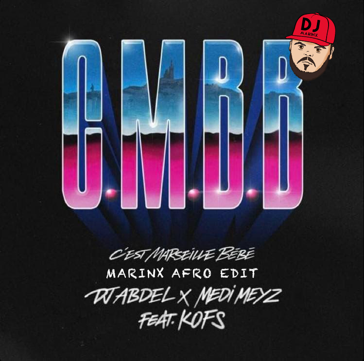 CMBB (Afro Edit by Marinx x Lewo) by Dj Abdel Ft Medi Meyz And Kofs ...