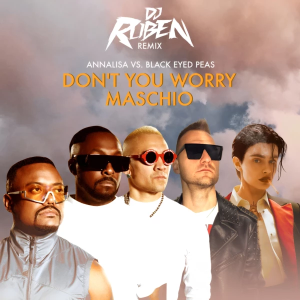 Don't You Worry Maschio (Dj Ruben Remix) by Annalisa Vs. Black Eyed ...