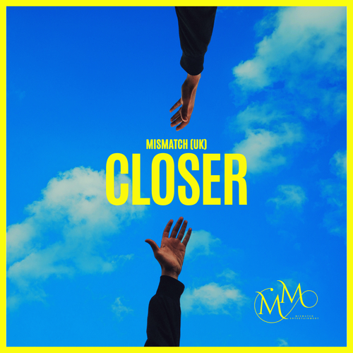 Closer by Mismatch (UK)