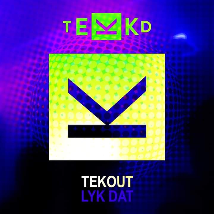 Lyk Dat by Tekout | Free Download on Hypeddit